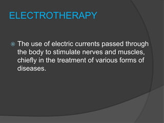 Electrotherapy intro.. 5 th semester | PPTX