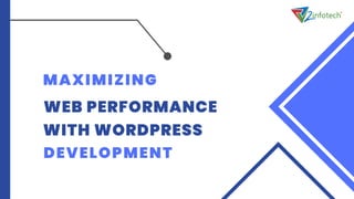 Maximizing Your Web Performance with WordPress Development | PDF | Web Development | Internet