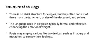 Elegy.pptxAn elegy is a form of poetry that laments the loss of someone ...