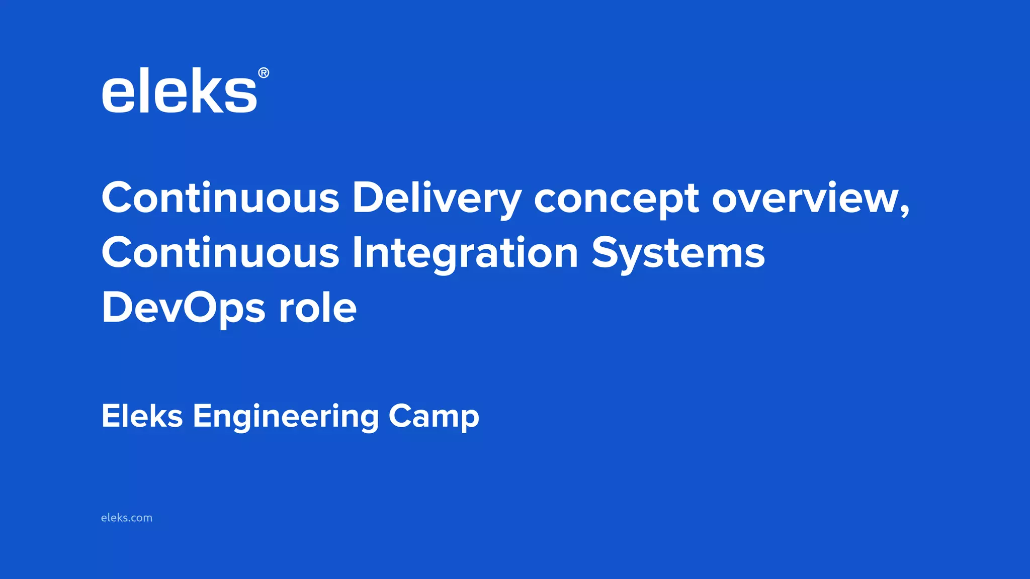 Continuous Delivery concept overview. Continuous Integration Systems ...