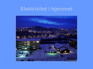 Elektrisitet i hjemmet | PPT