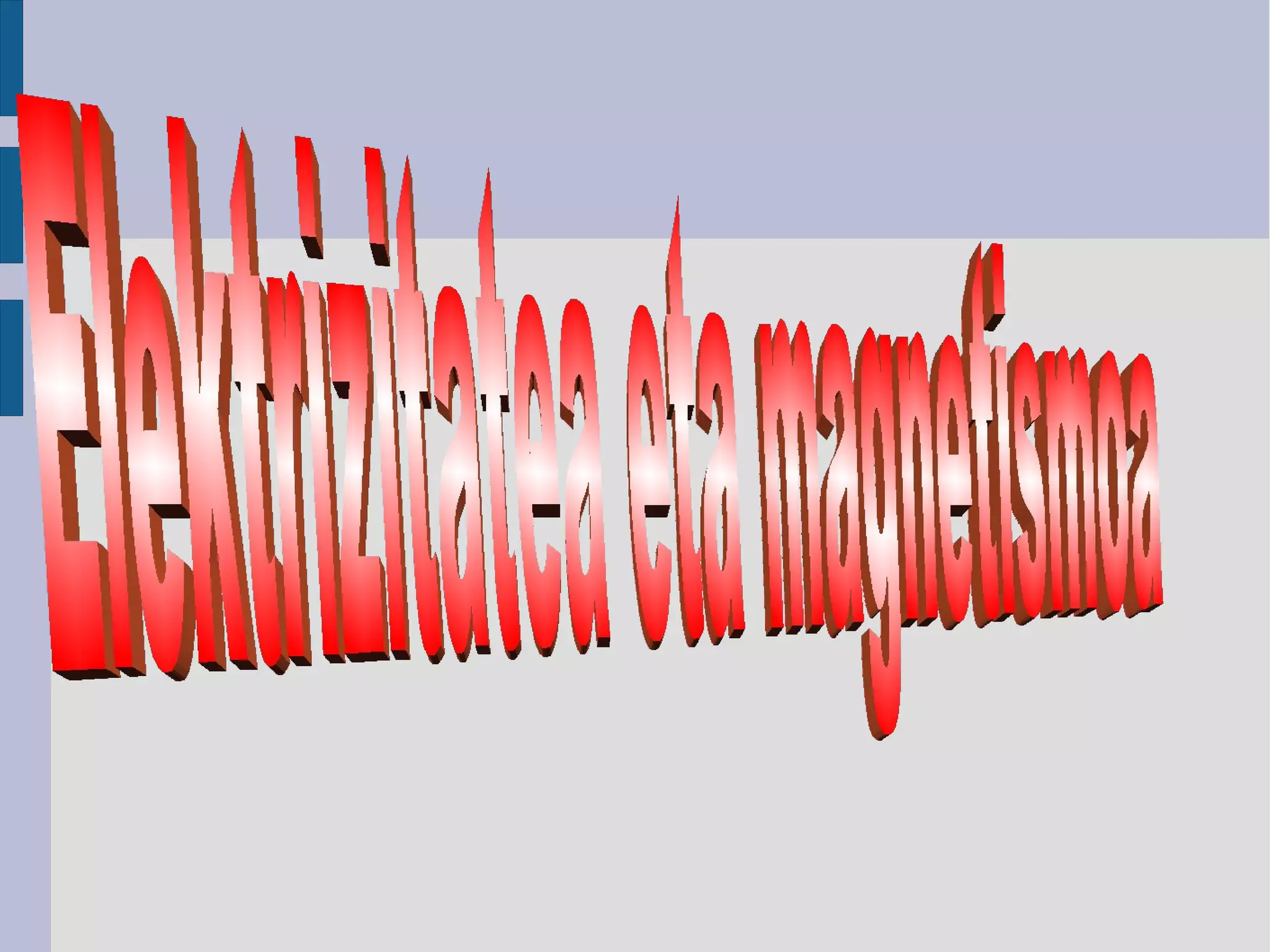 Elektrizitatea eta magnetismoa | ODP