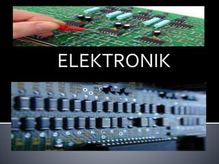 Elektronik ting 3 | PPTX