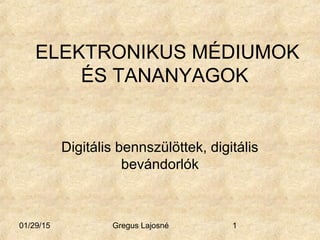 Elektronikus médiumok és tananyagok | PPT