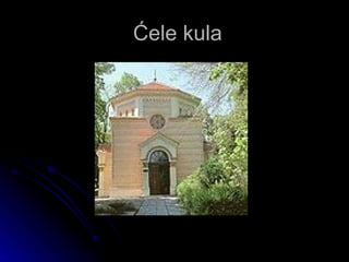 Ćele Kula | PPT