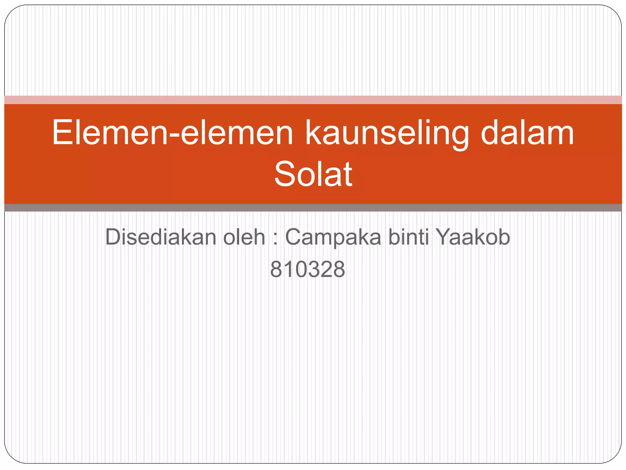Elemen- elemen Kaunseling dalam Solat | PPTX