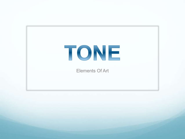 Elements of Art: Tone | PPTX | Design | Fine Art