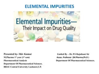 Elemental Impurities by Shiv Kalia.pptx