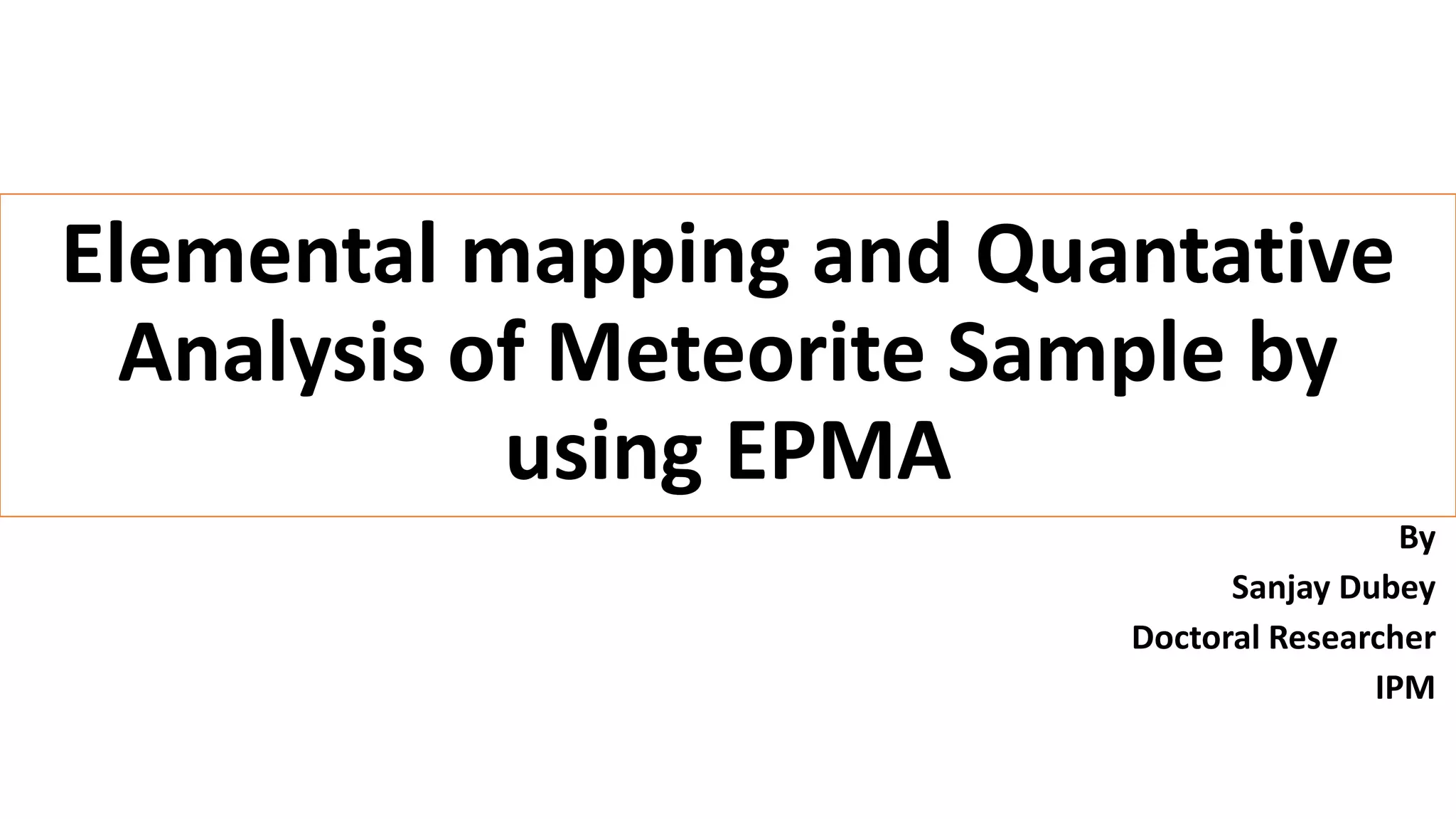 Elemental mapping of meteorite sample by using epma | PPT