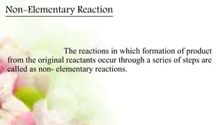 Elementary and non elementary reaction(no-18) - copy | PPTX