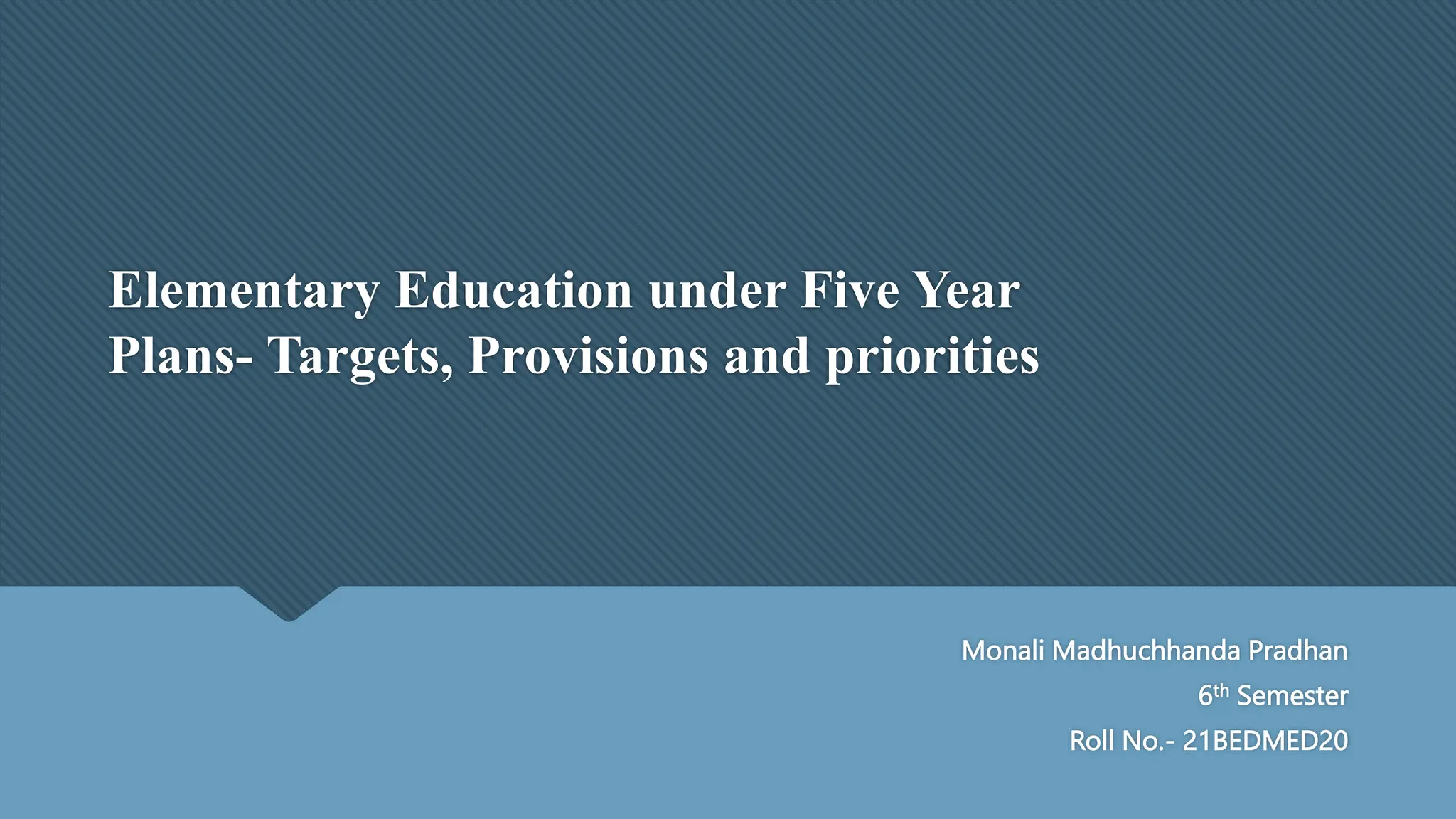 Elementary Education under Five Year Plans- Targets, Provisions and ...
