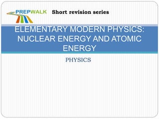 Elementary modern physics nuclear energy | PPT