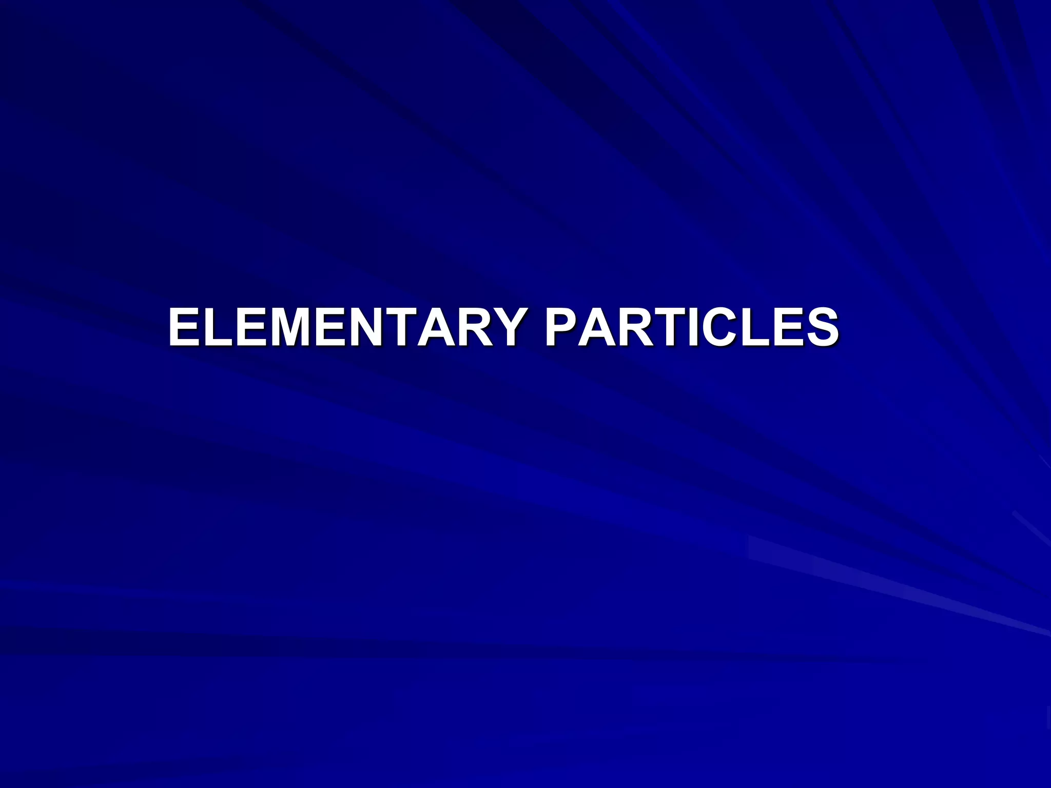 Elementary particles | PPT