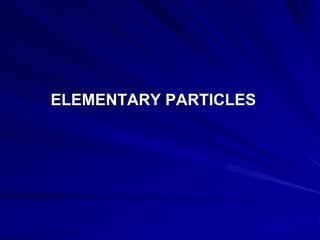 Elementary particles | PPT