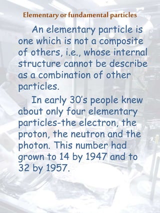 ppt on Elementary Particles By Jyotibhooshan chaturvedi | PPTX
