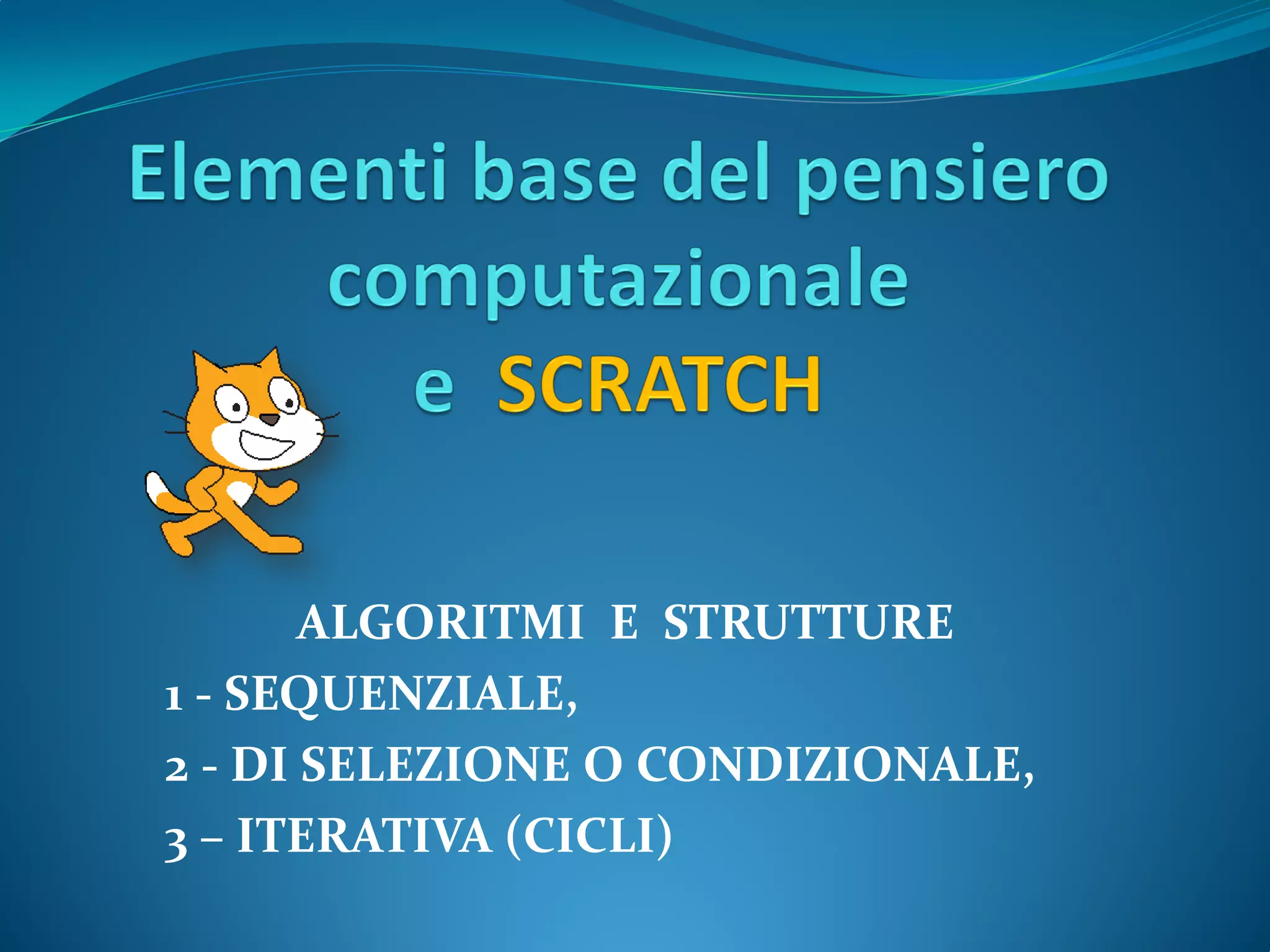 Elementi base del pensiero computazionale e SCRATCH | PPT