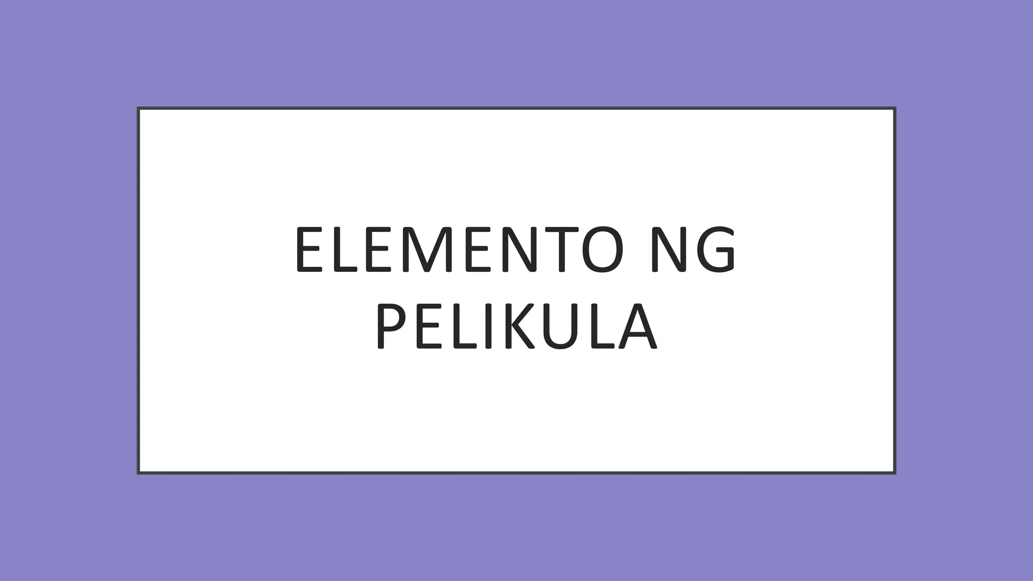 ELEMENTO-NG-PELIKULA-inihanda-ni-Mark-Reyes (1).pptx