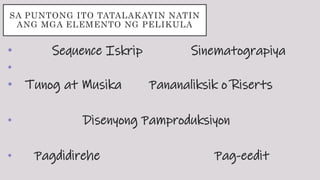 ELEMENTO-NG-PELIKULA-inihanda-ni-Mark-Reyes (1).pptx