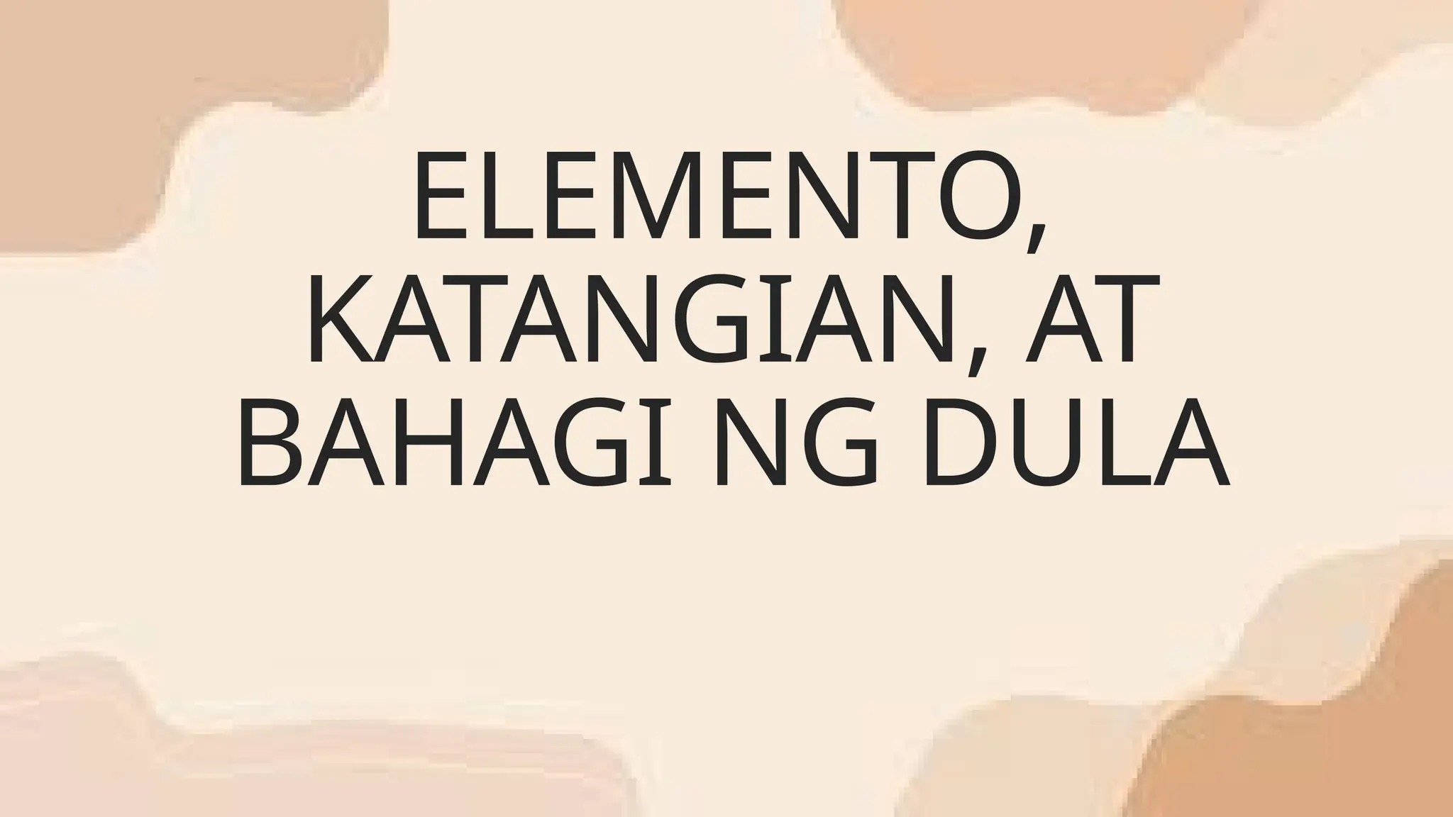 ELEMENTO, KATANGIAN, AT BAHAGI NG DULA.pptx
