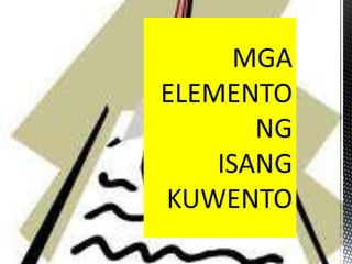 Elemento ng Kuwento | PPTX