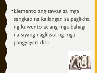 ELEMENTO NG AKDANG PAMPANITIKAN NA MAIKLING KUWENTO | PPTX