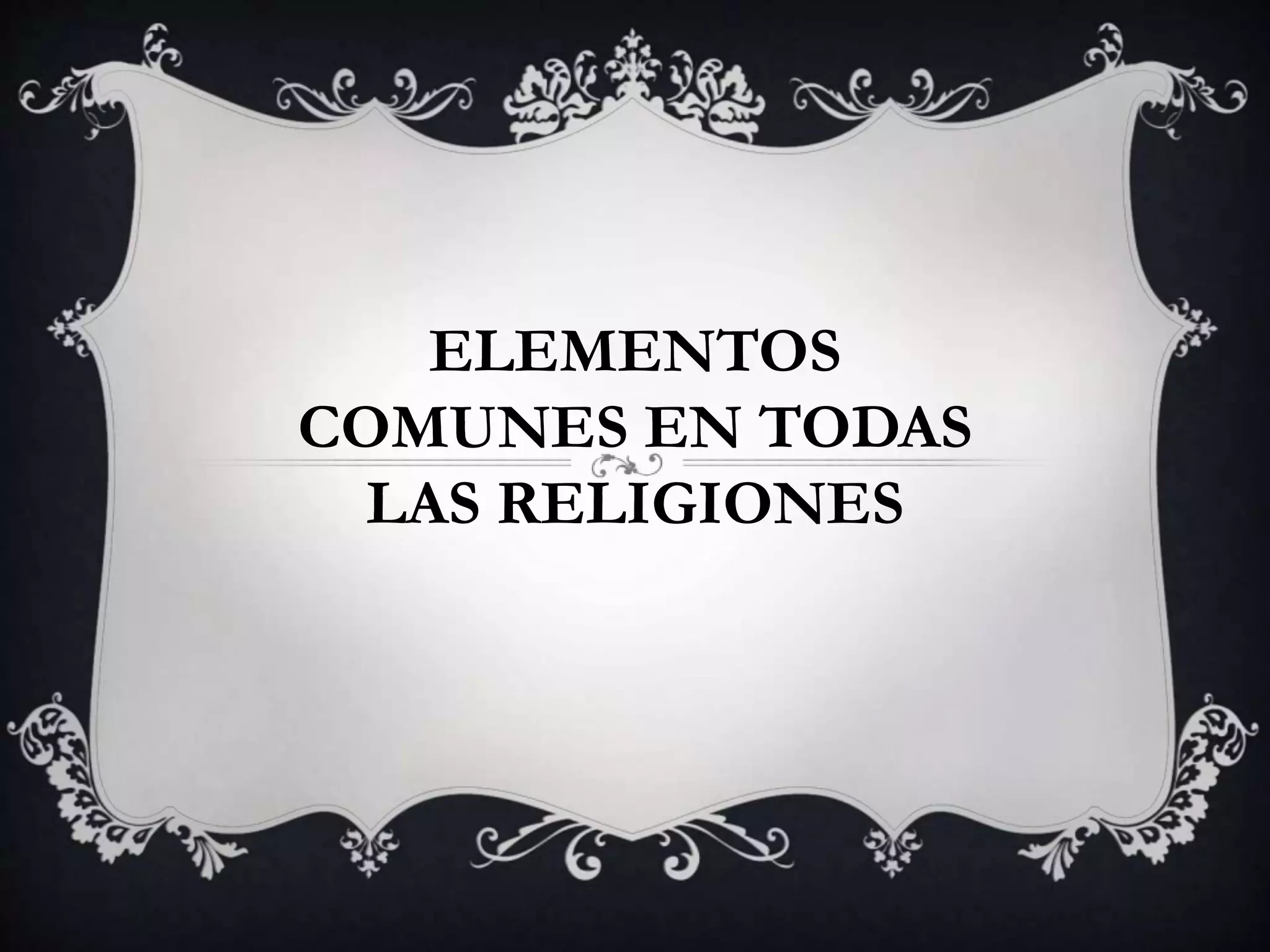 Elementos comunes en todas las religiones | PPT