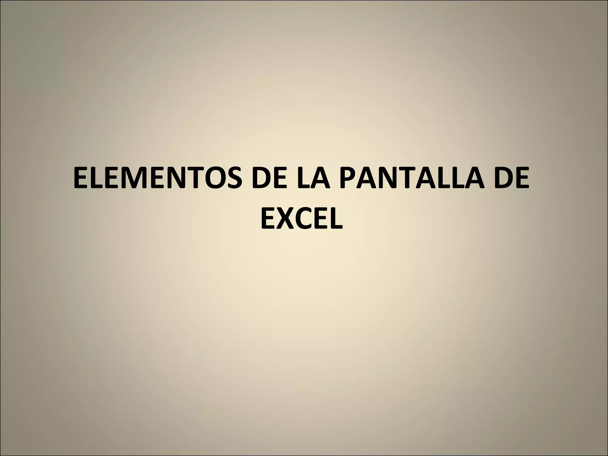 Elementos De La Pantalla De Excel | PPT | Computing | Technology & Computing