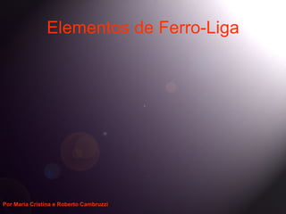 Elementos de Ferro ligas | PPT