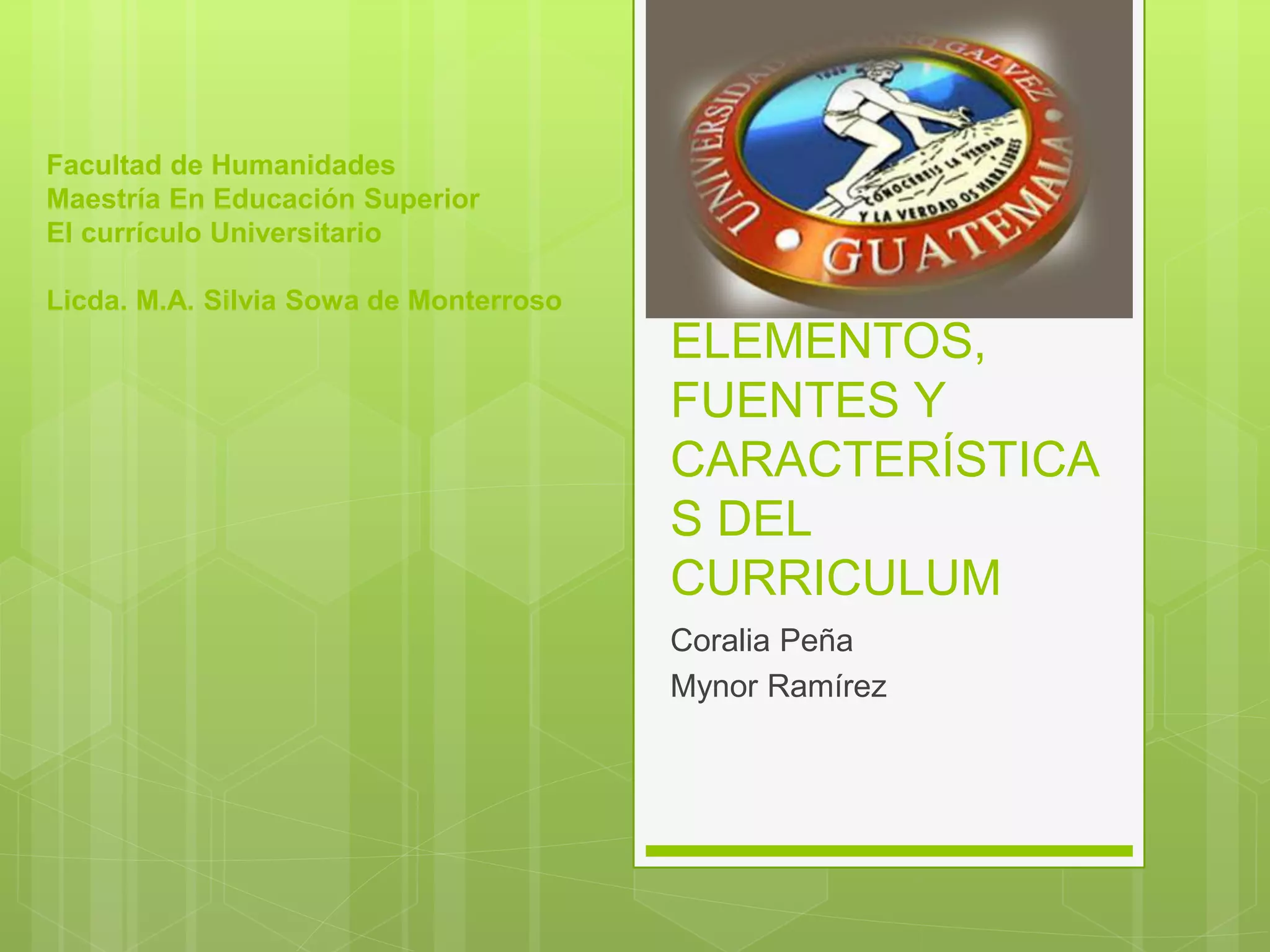 Elementos, fuentes y características del curriculo coralia peña y mynor ...