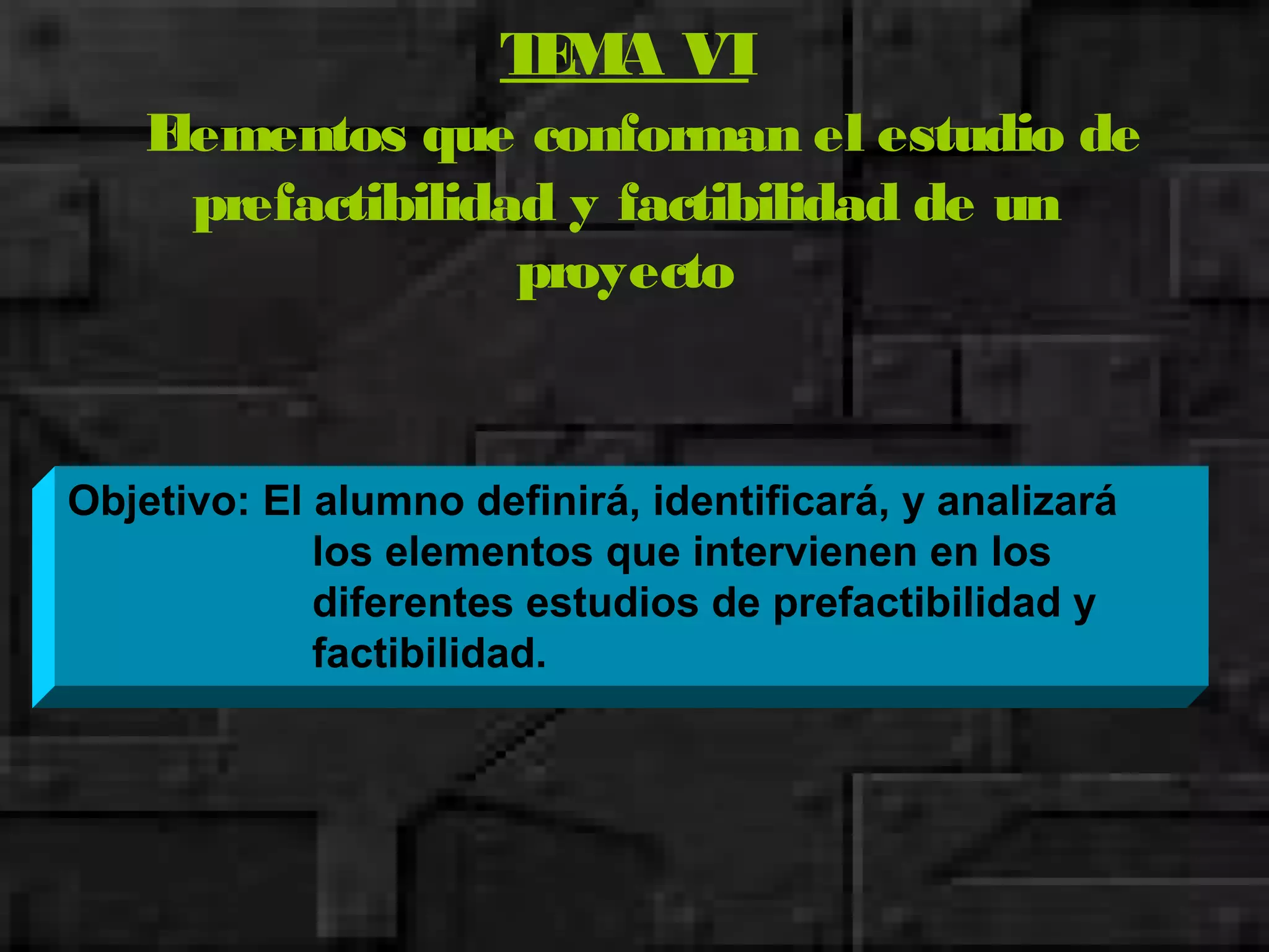 Elementos que conforman el estudio de prefactibilidad y factibilidad de ...
