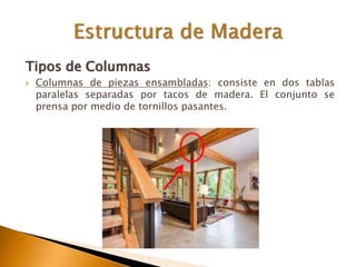 Elementos que conforman el sistema estructural en la madera | PPTX