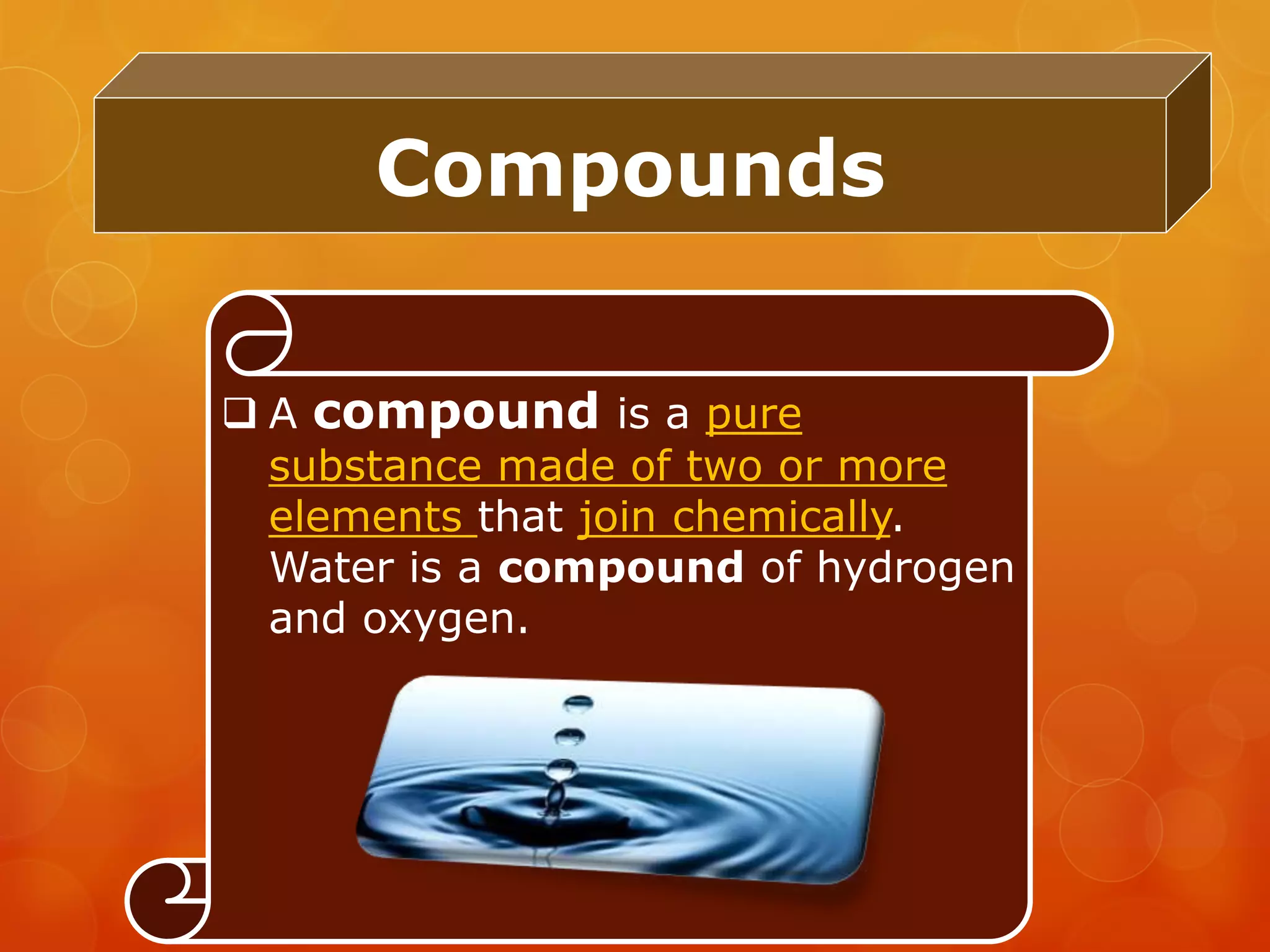 Elements.compounds.mixtures | PPTX