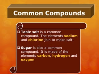 Elements.compounds.mixtures | PPTX