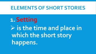 Elements-and-Distinguish-features-of-short-stories-grade-7.pptx