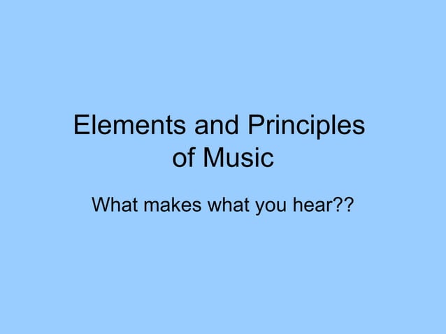 Elements And Principles Of Music | PPT | Musicals | Genres