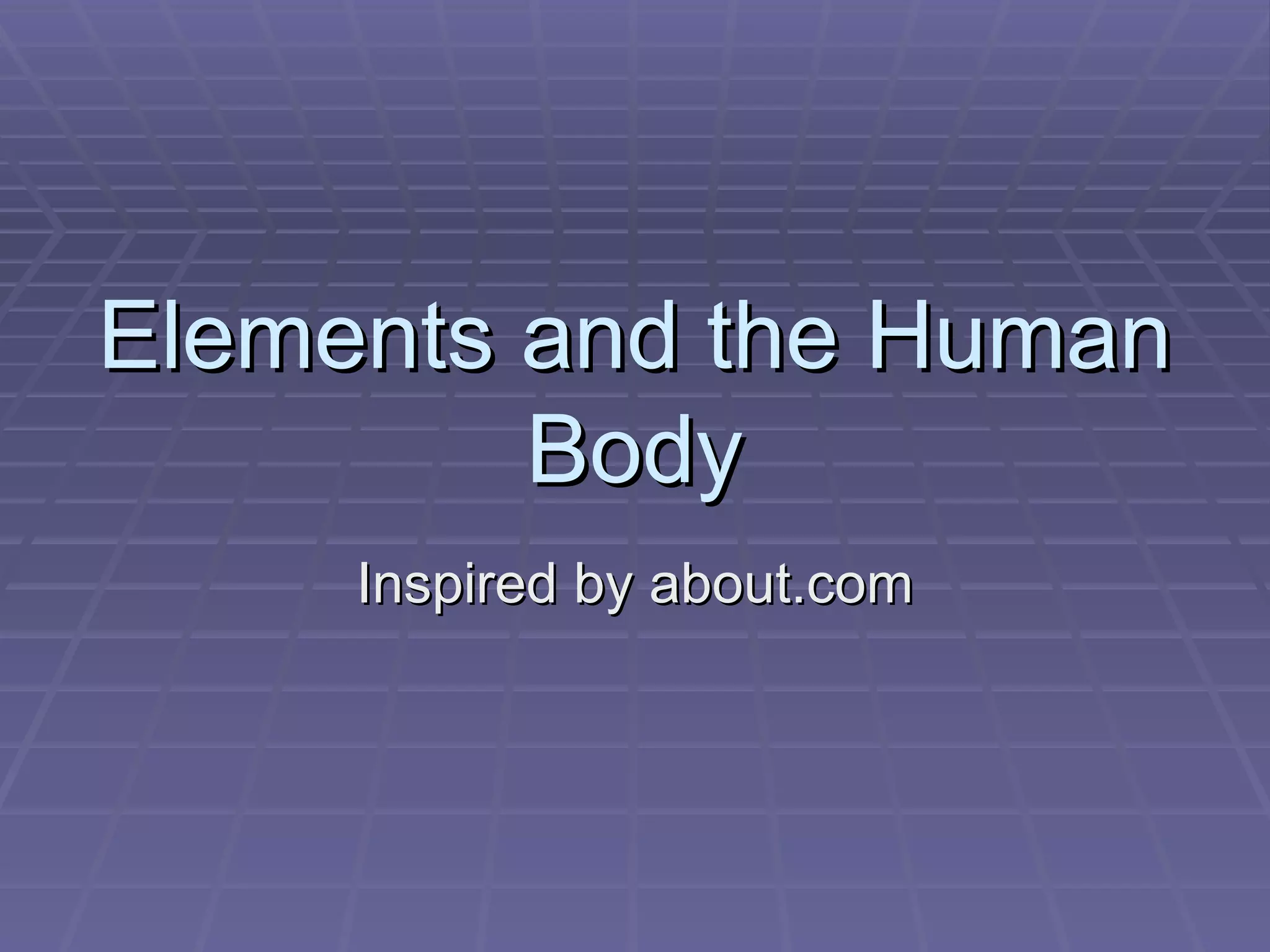 Elements And The Human Body | PPT