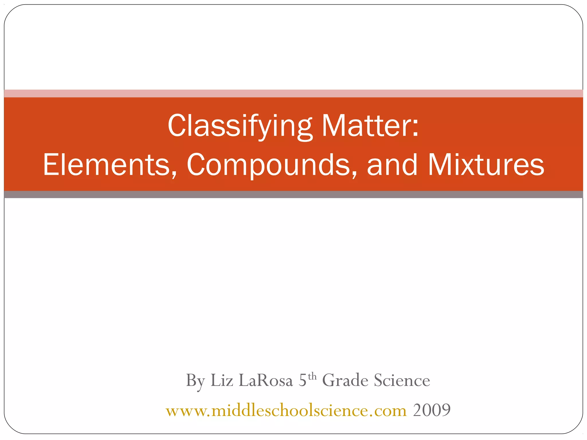Elements compounds-mixtures | PPT | Chemistry | Science