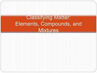 classifying matter into substance and mixtures | PPT