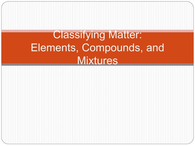 classifying matter into substance and mixtures | PPT