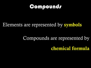 Elements, Compounds & Mixtures Slides | PPT