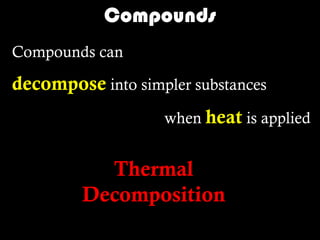 Elements, Compounds & Mixtures Slides | PPT