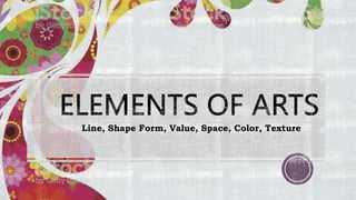 DIFFERENT TYPES OR ELEMENTS-OF-ARTS.pptx