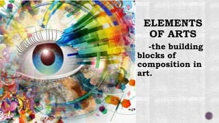 DIFFERENT TYPES OR ELEMENTS-OF-ARTS.pptx