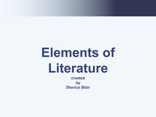 ELEMENTS OF LITERATURE creative writingg | PPT