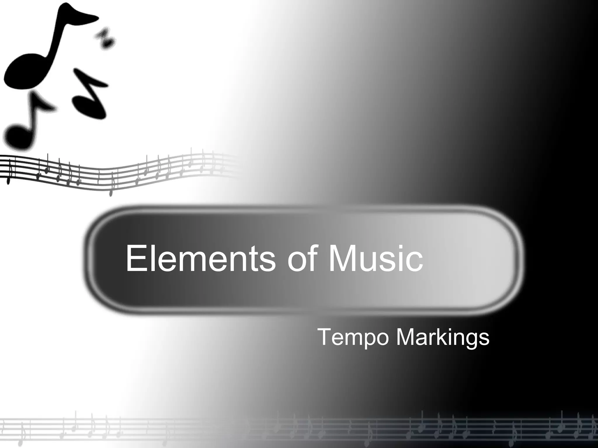 Elements Of Music Power Point Tempo Markings | PPT | Music | Entertainment