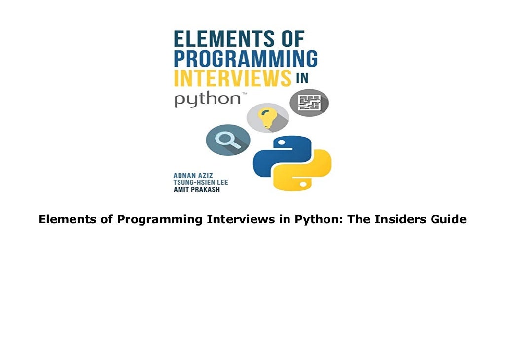 Elements Of Programming Interviews In Python The Insiders Guide Elements Of Programming Interviews In Python The Insiders Guide