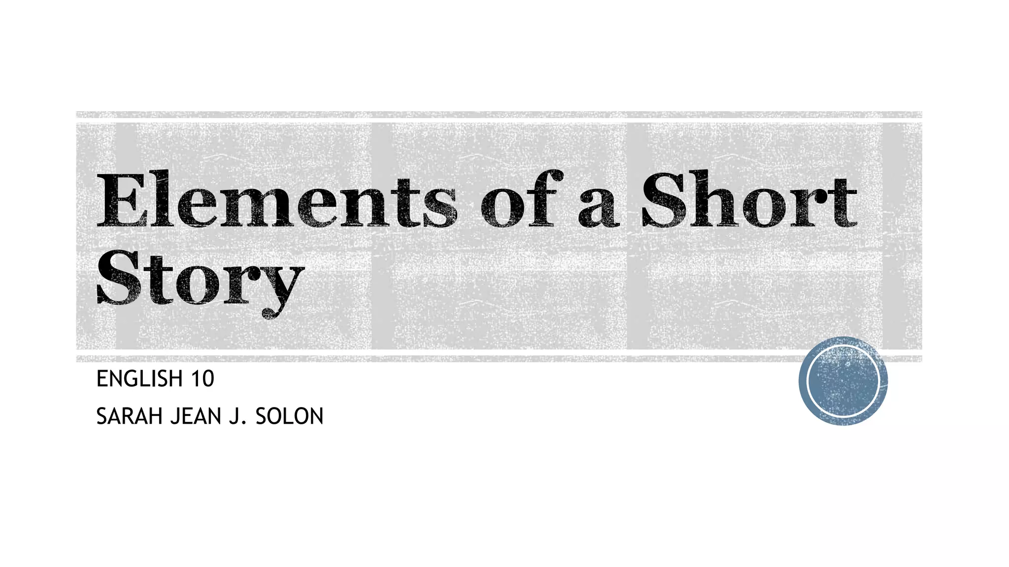 Elements-of-the-Short-story.pptx