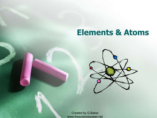 Elements and Atoms.ppt