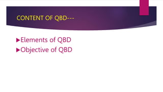 Elements and objectives of QBD.pptx