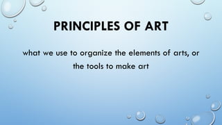 ELEMENTS AND PRINCIPLE OF ART report pptx | PPTX